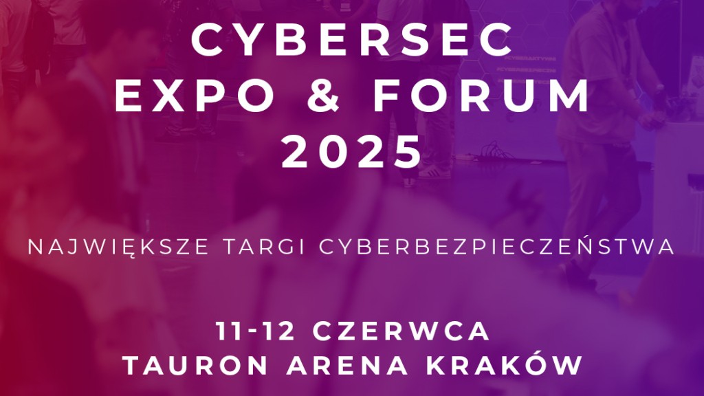 CYBERSEC EXPO & FORUM 2025: największe targi cyberbezpieczeństwa w ...